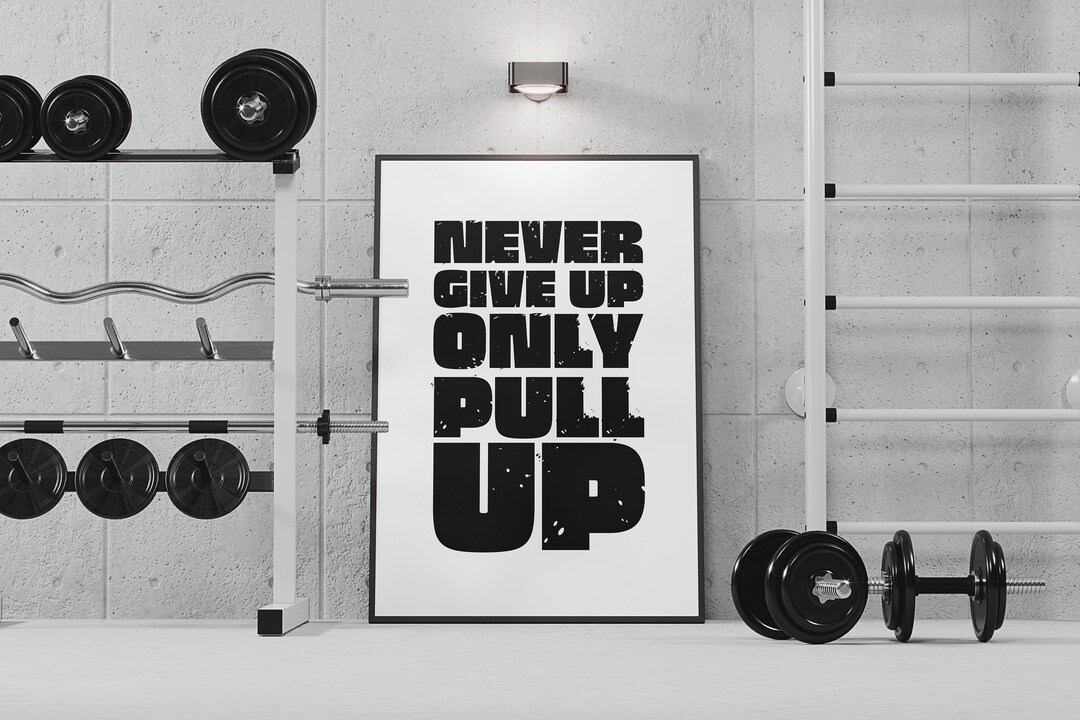 Never Give up Only Pull up Print, Motivational Message, Encouraging ...