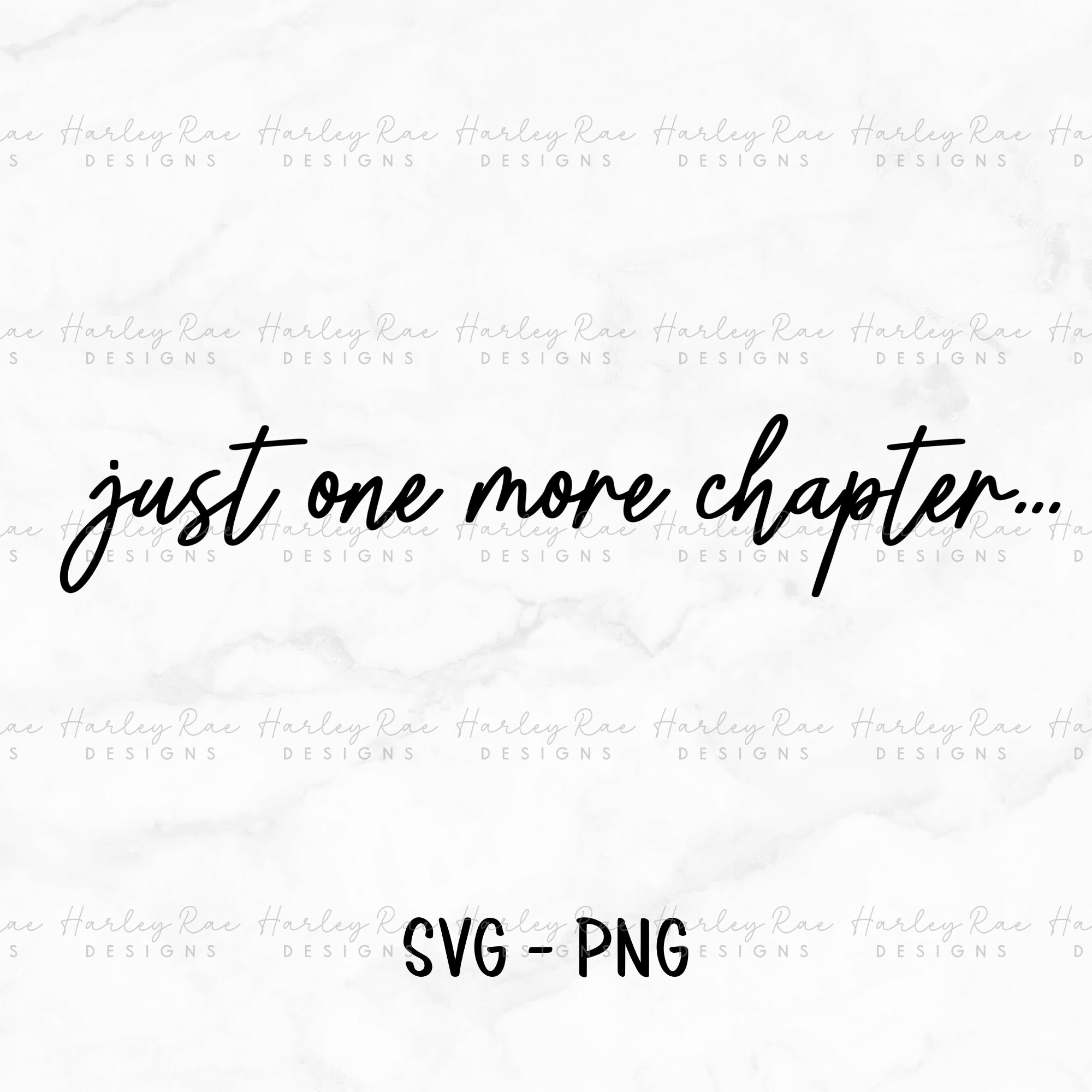 Just One More Chapter SVG PNG: Book Lover Design (digital Download) - Etsy