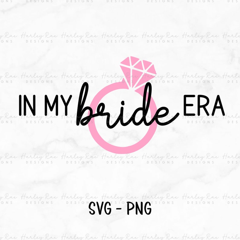 In My Bride Era Design SVG PNG Bride/bachelorette Svg Png Wedding Svg ...
