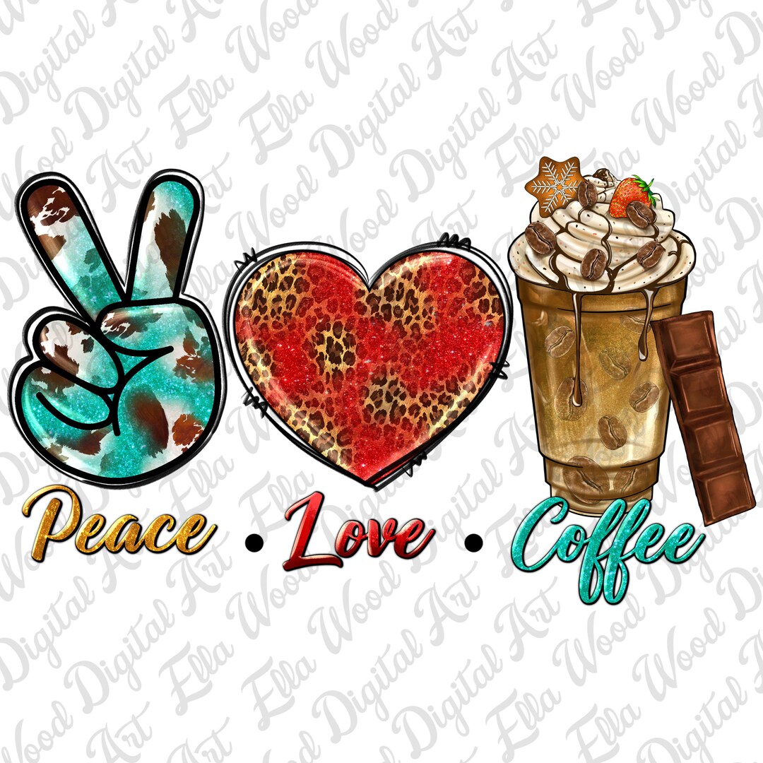 Peace Love Coffee Png Sublimation Design Download, Coffee Love Png ...