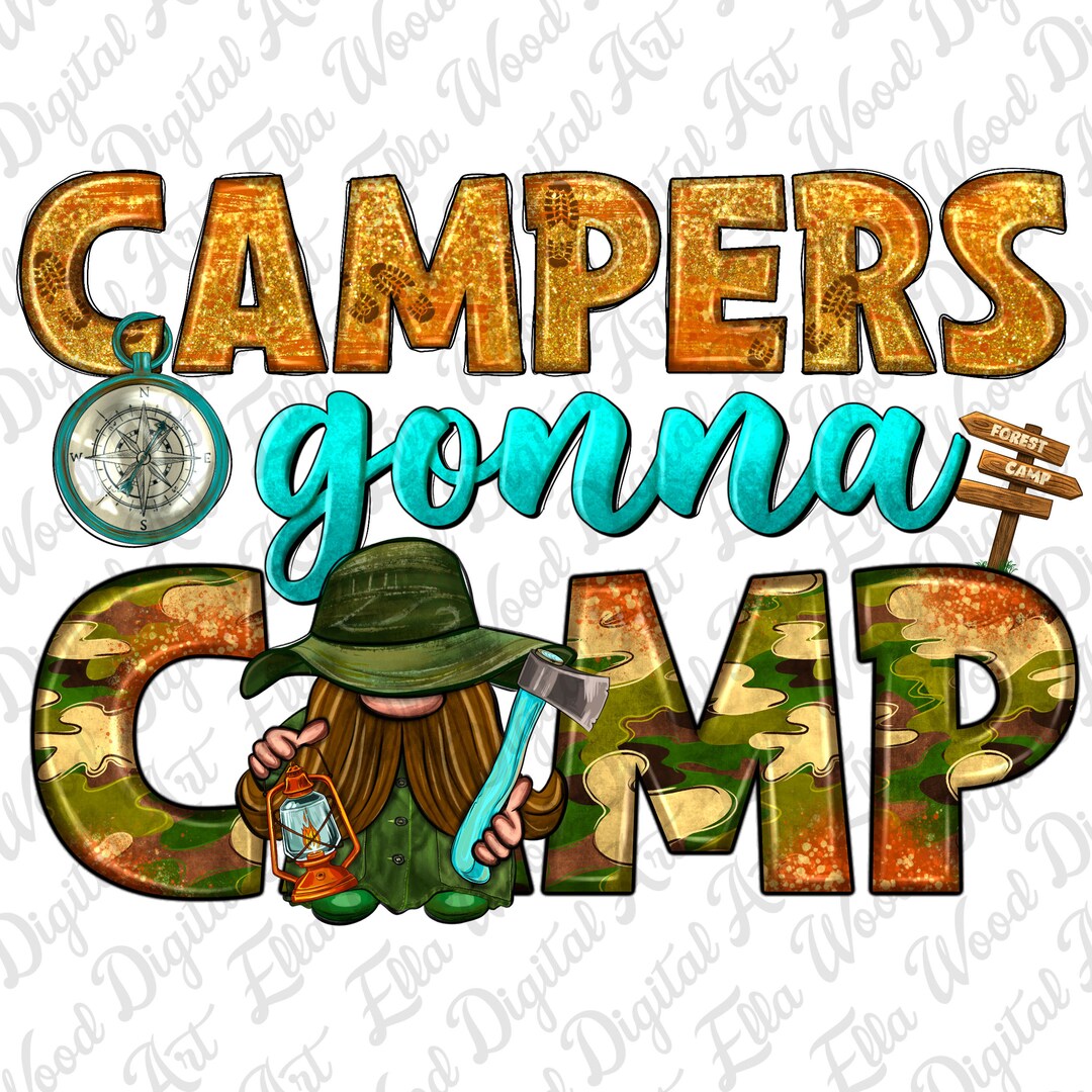 Campers Gonna Camp Png Sublimation Design Download, Camp Life Png, Camp ...