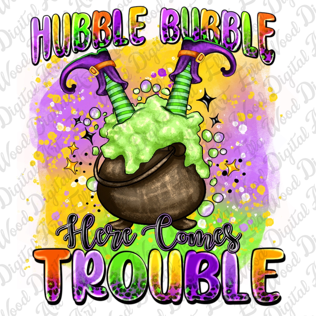 Kid's Halloween Hubble Bubble Here Comes Trouble Png, Happy Halloween ...