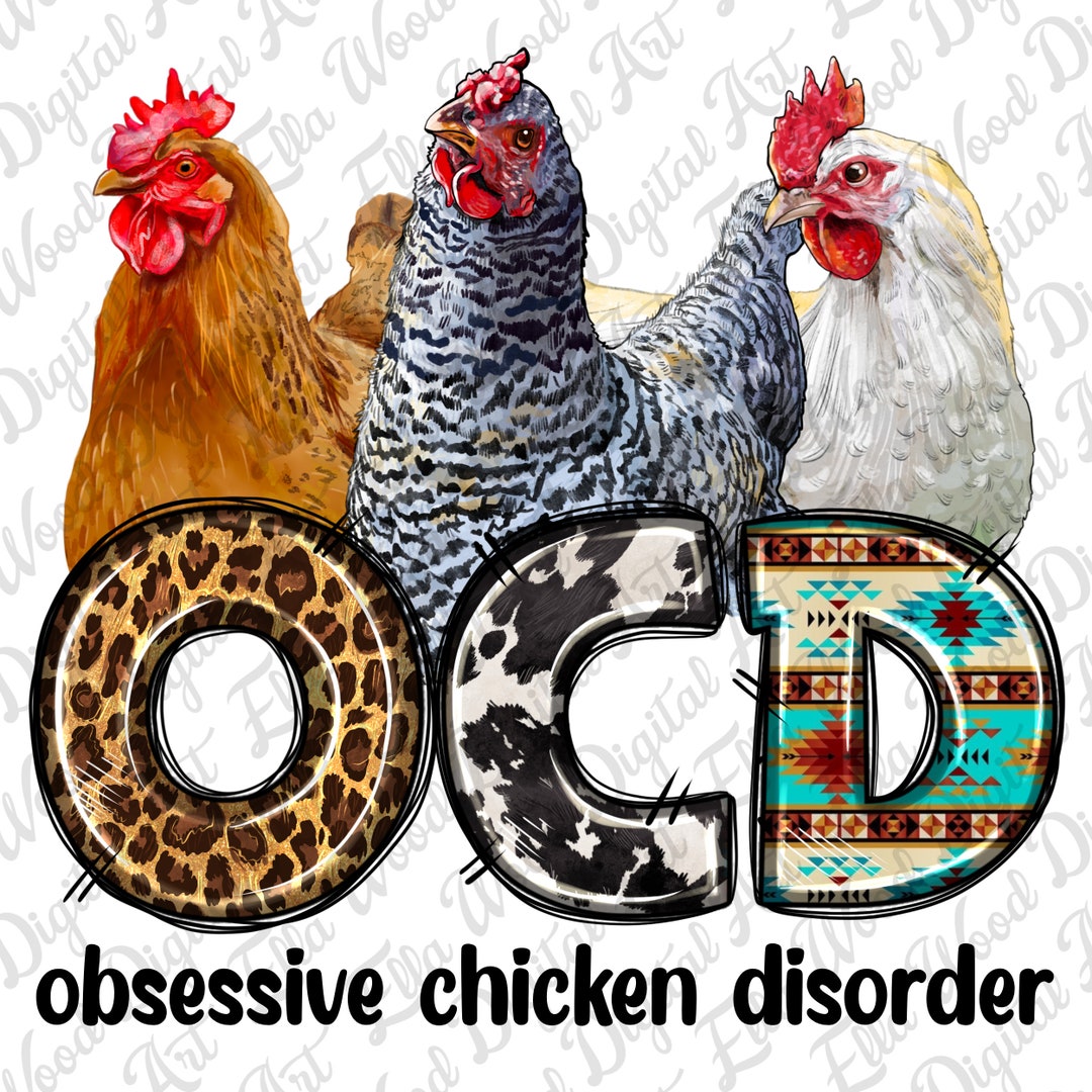 OCD Obsessive Chicken Disorder Png Sublimation Design Download, Chicken ...