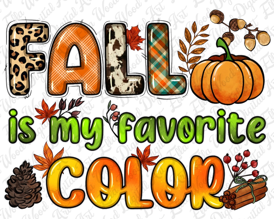 Fall is My Favorite Color Png Sublimation Design Download, Hello Fall ...