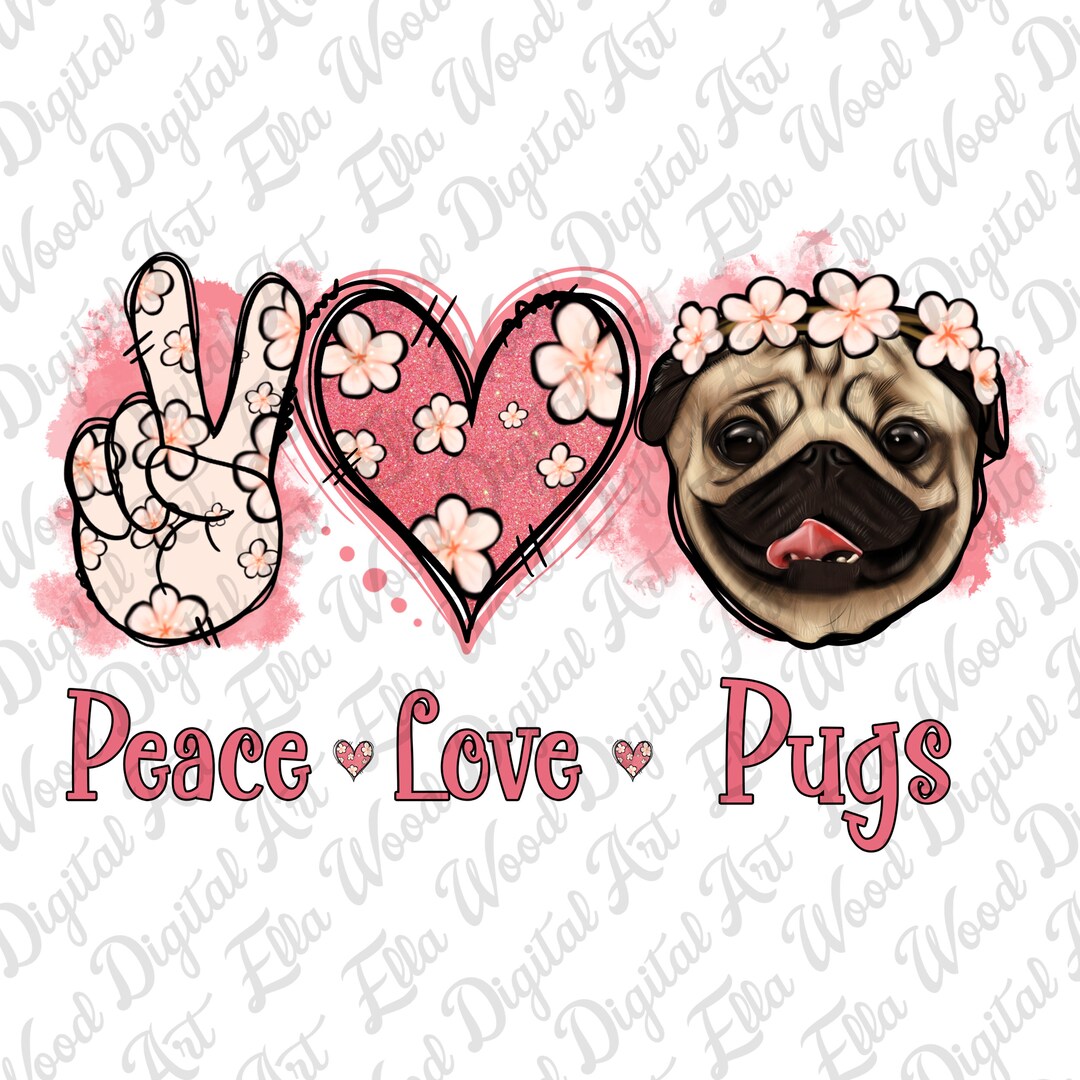 Peace Love Pugs Png Sublimation Design Download, Hand Drawn Pugs Png ...