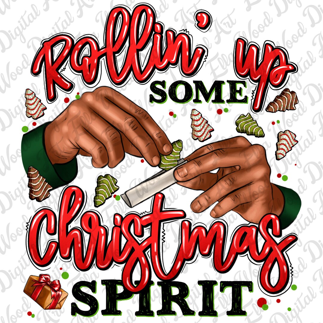 Rollin' up Some Christmas Spirit Trendy Character Png, Merry Christmas ...