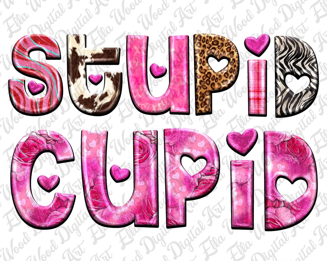 Stupid Cupid Png Sublimation Design Download, Happy Valentine's Day Png ...