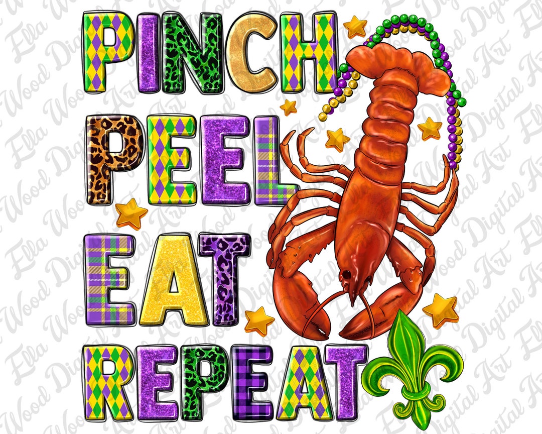 Pinch Peel Eat Repeat Crawfish Png Sublimation Design Download, Happy ...