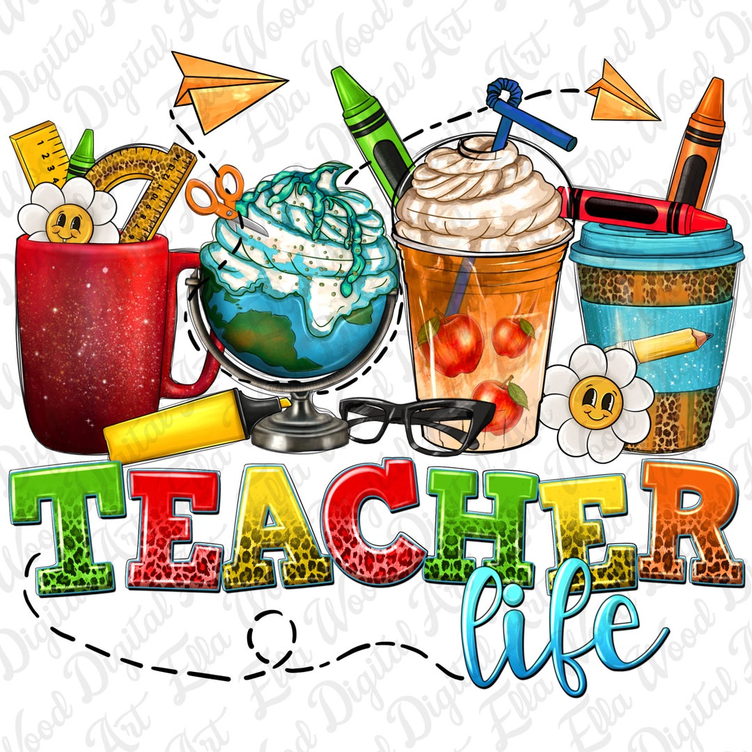 Teacher Life Png Sublimation Design Download, Teacher's Day Png, Coffee ...