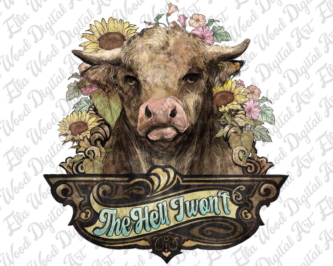 The Hell I Won't Western Cow Bull Png, Western Cow Bull Png, Western ...