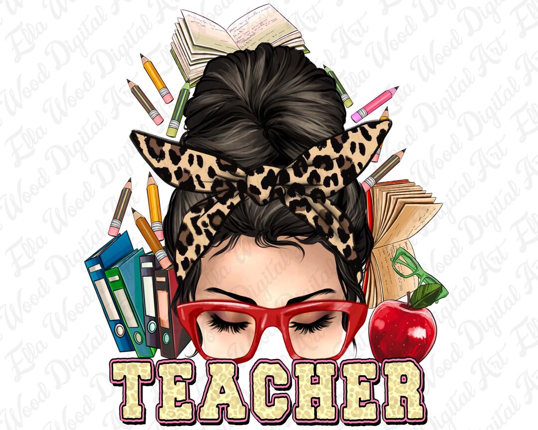 Messy Bun Teacher Png Sublimation Design Download, Teacher's Day Png ...