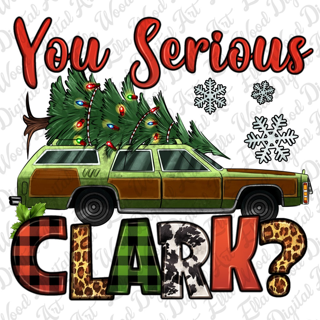 You Serious Clark Christmas Vacation Car Png Sublimation Design ...