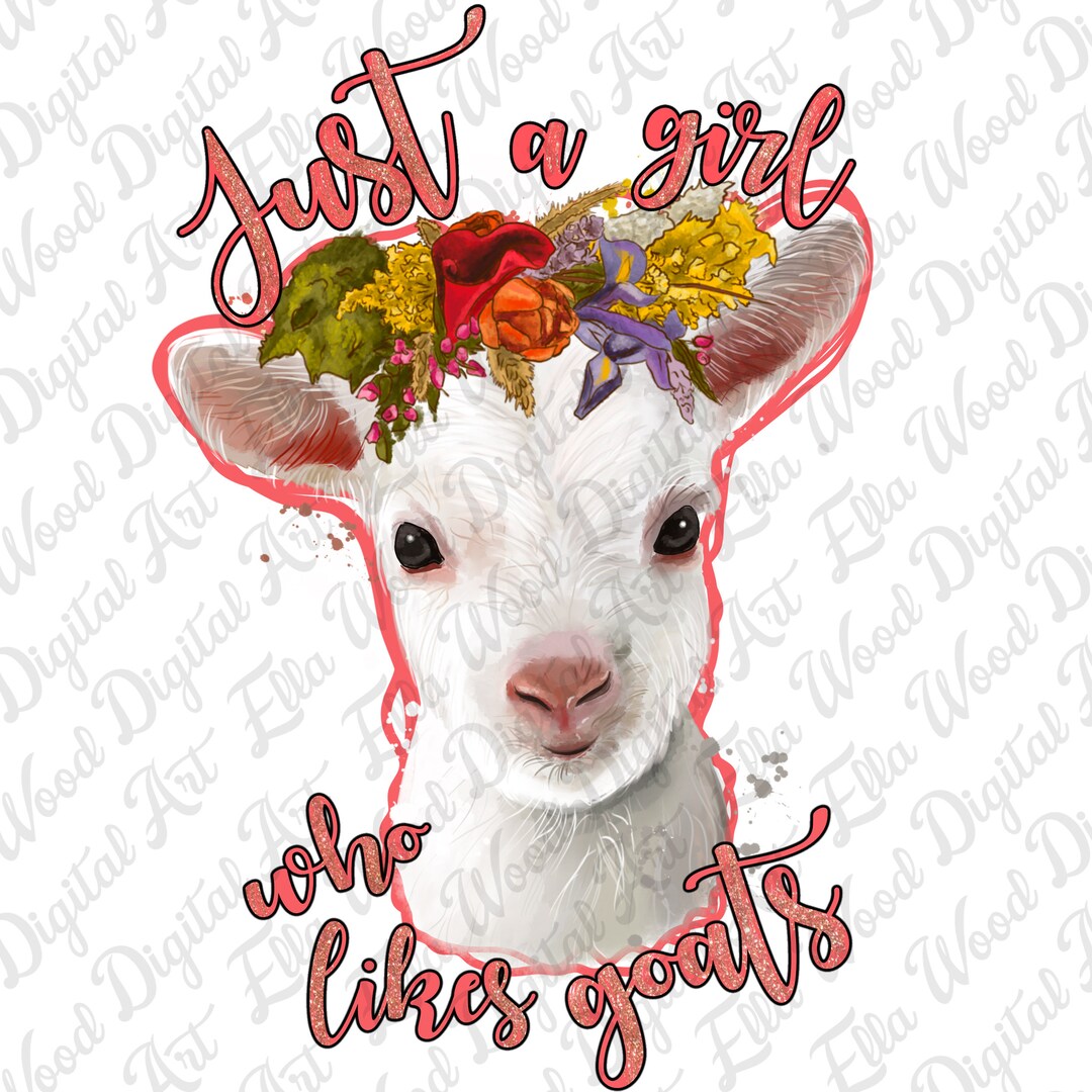 Just a Girls Who Likes Goats Png Sublimation Design Download, Goats Png ...