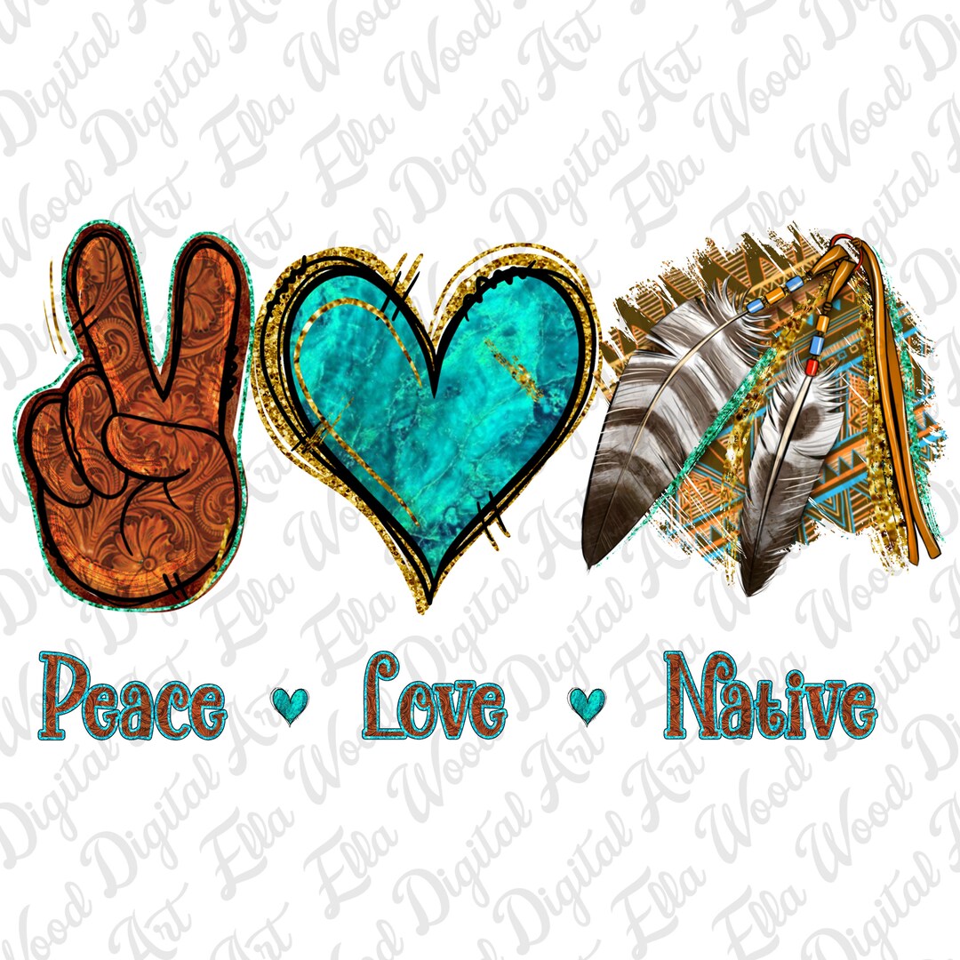 Peace Love Native Png Sublimation Design Download, Native America Png ...