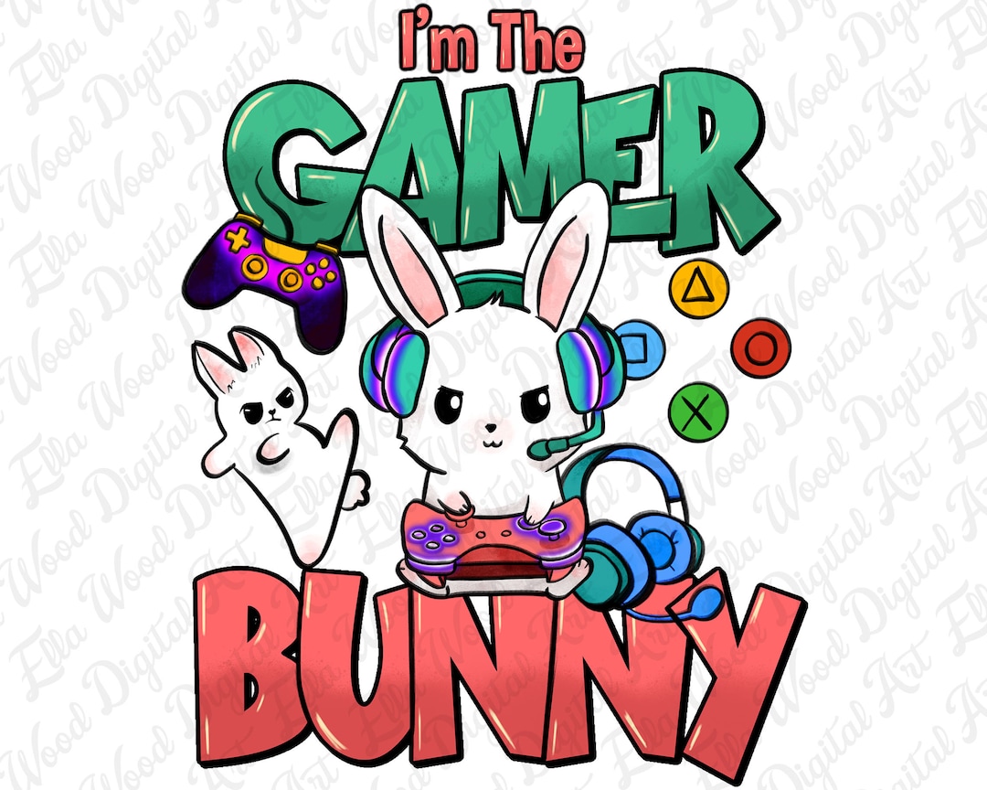 I'm the Gamer Bunny Png Sublimation Design Download, Cute Bunny Png ...