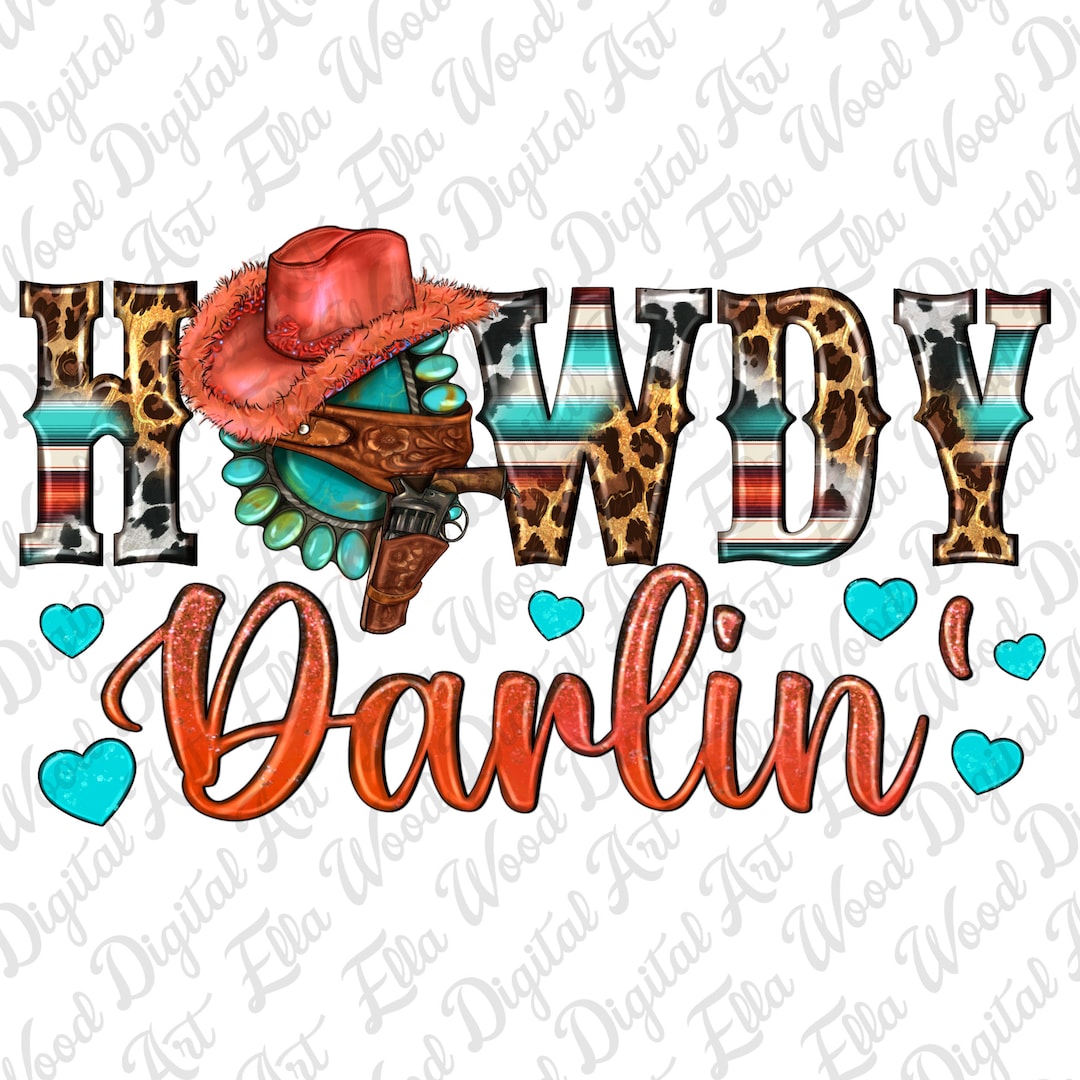 Western Howdy Darlin Png Sublimation Design Download, Cowboy Png ...