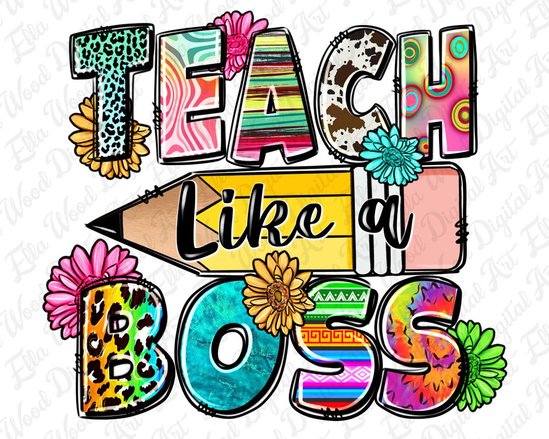 Teach Like a Boss Png Sublimation Design Download, Teacher's Day Png ...