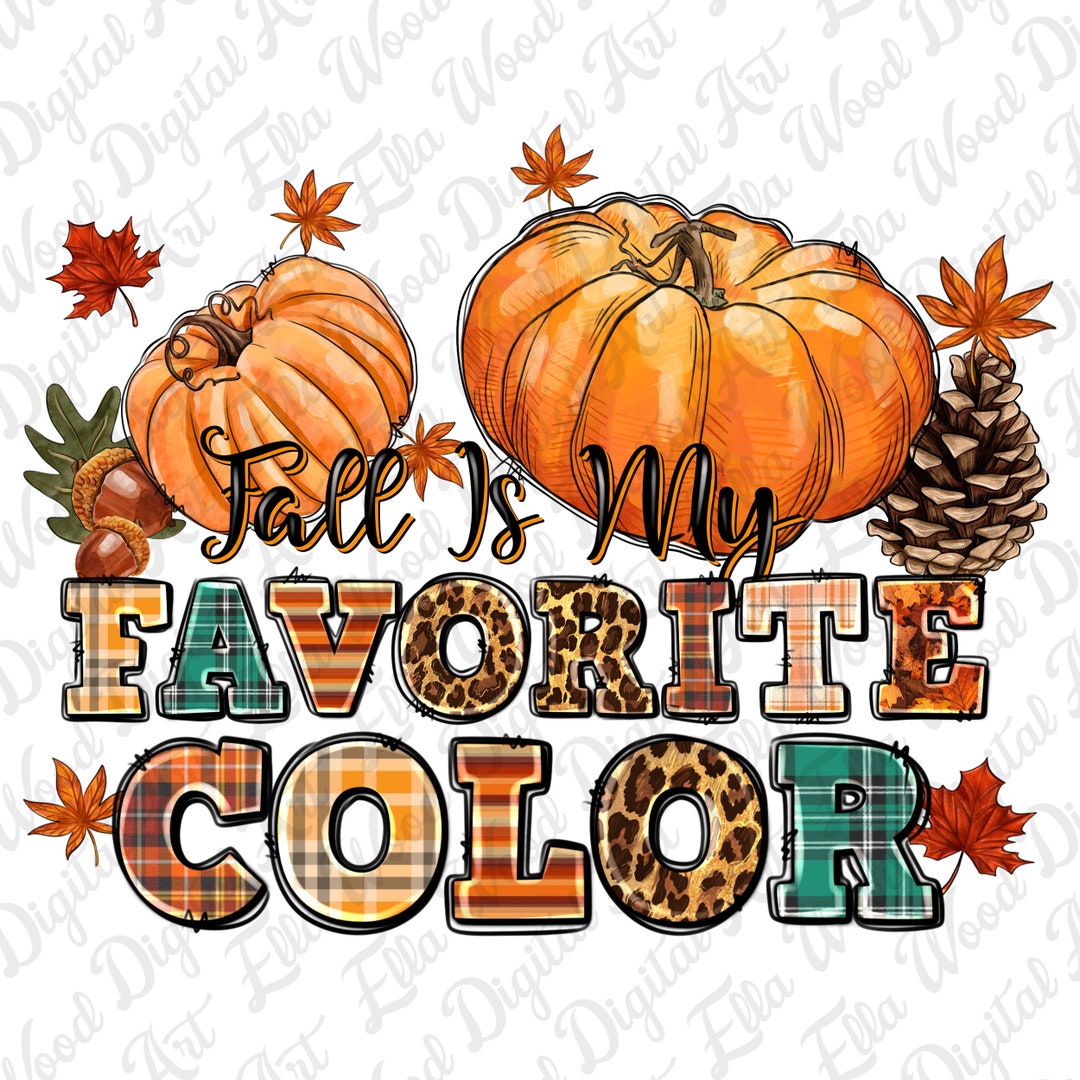 Fall is My Favorite Color Png Sublimation Design Download, Hello Fall ...