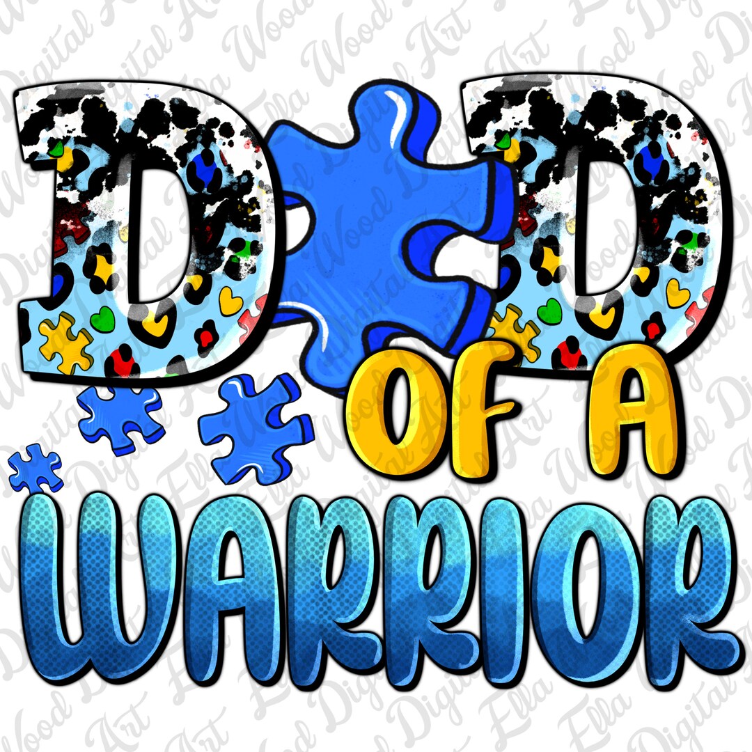 Dad of a Warrior Png Sublimation Design Download, Autism Awareness Png ...