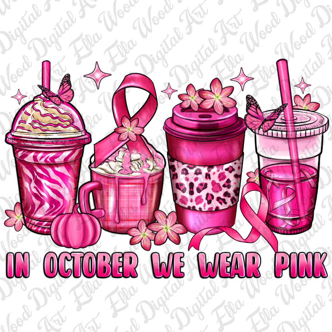 In October We Wear Pink Coffee Cups Png Sublimation Design Download ...