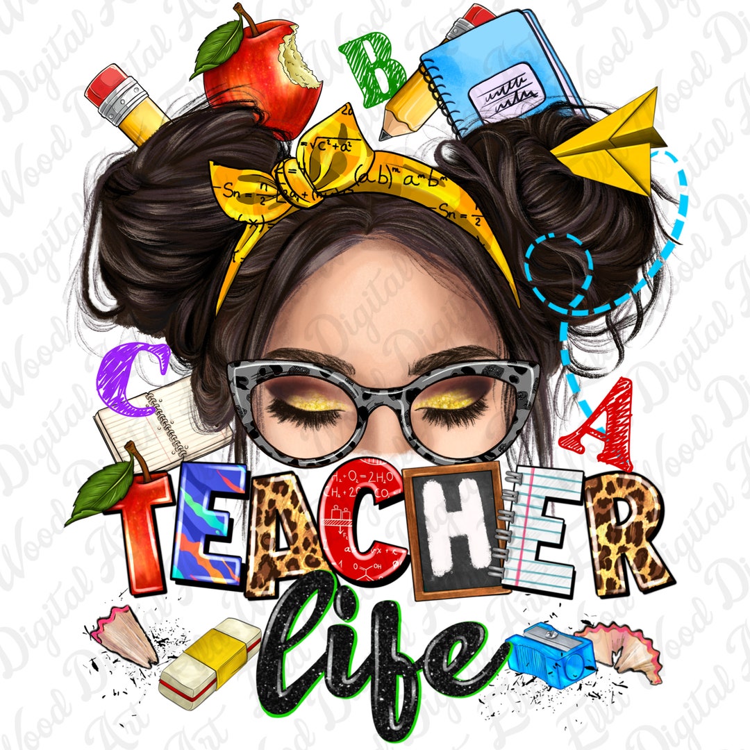 Teacher Life Messy Bun Png Sublimation Design Download, Teacher's Day ...