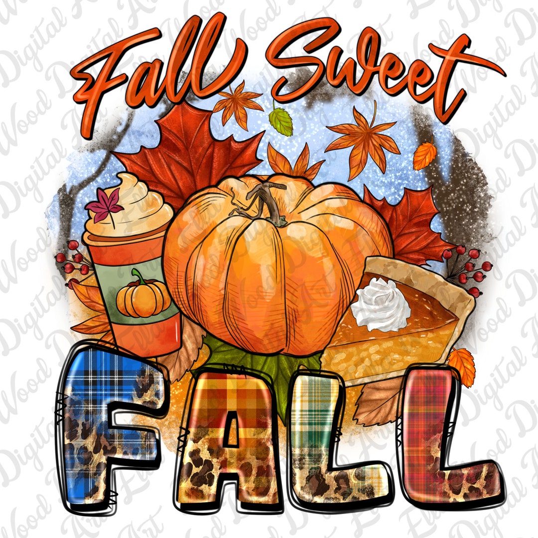 Fall Sweet Fall Png Sublimation Design Download, Hello Fall Png, Autumn ...