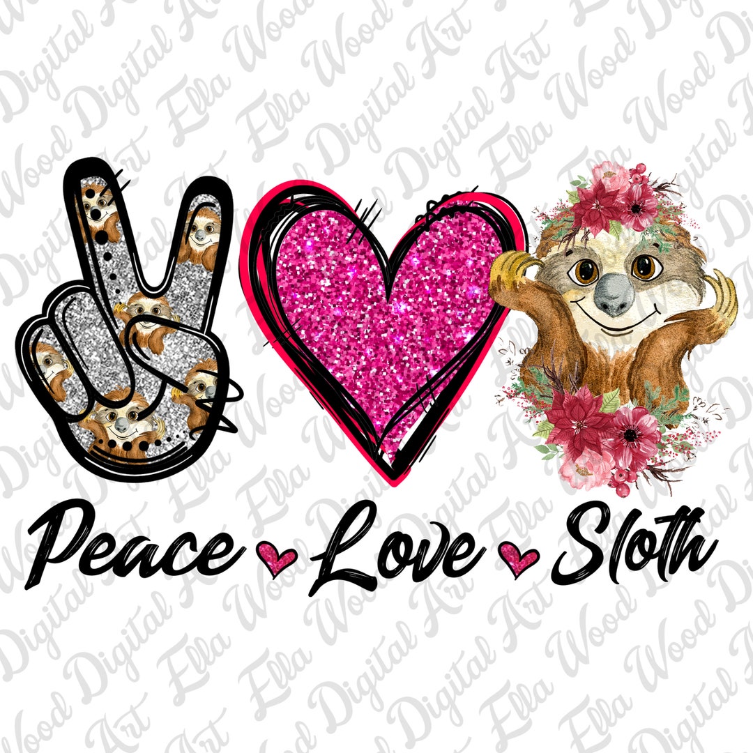 Peace Love Sloth Png Sublimation Design Download, Hand Drawn Sloth Png ...