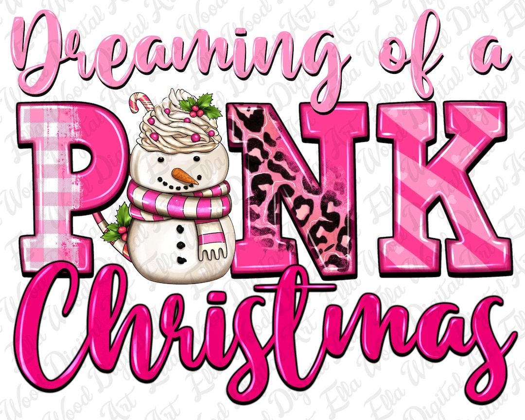 Dreaming of a Pink Christmas Png Sublimation Design Download, Merry ...