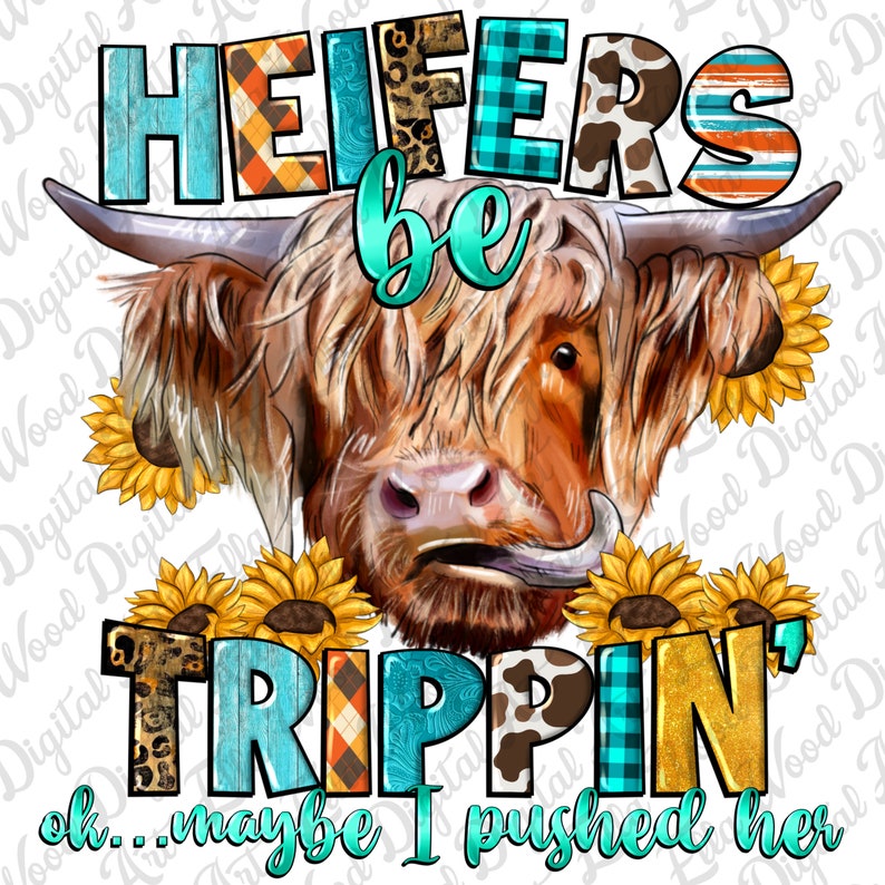 Heifers Be Trippin' Png Sublimation Design Download, Heifer Png, Animal ...