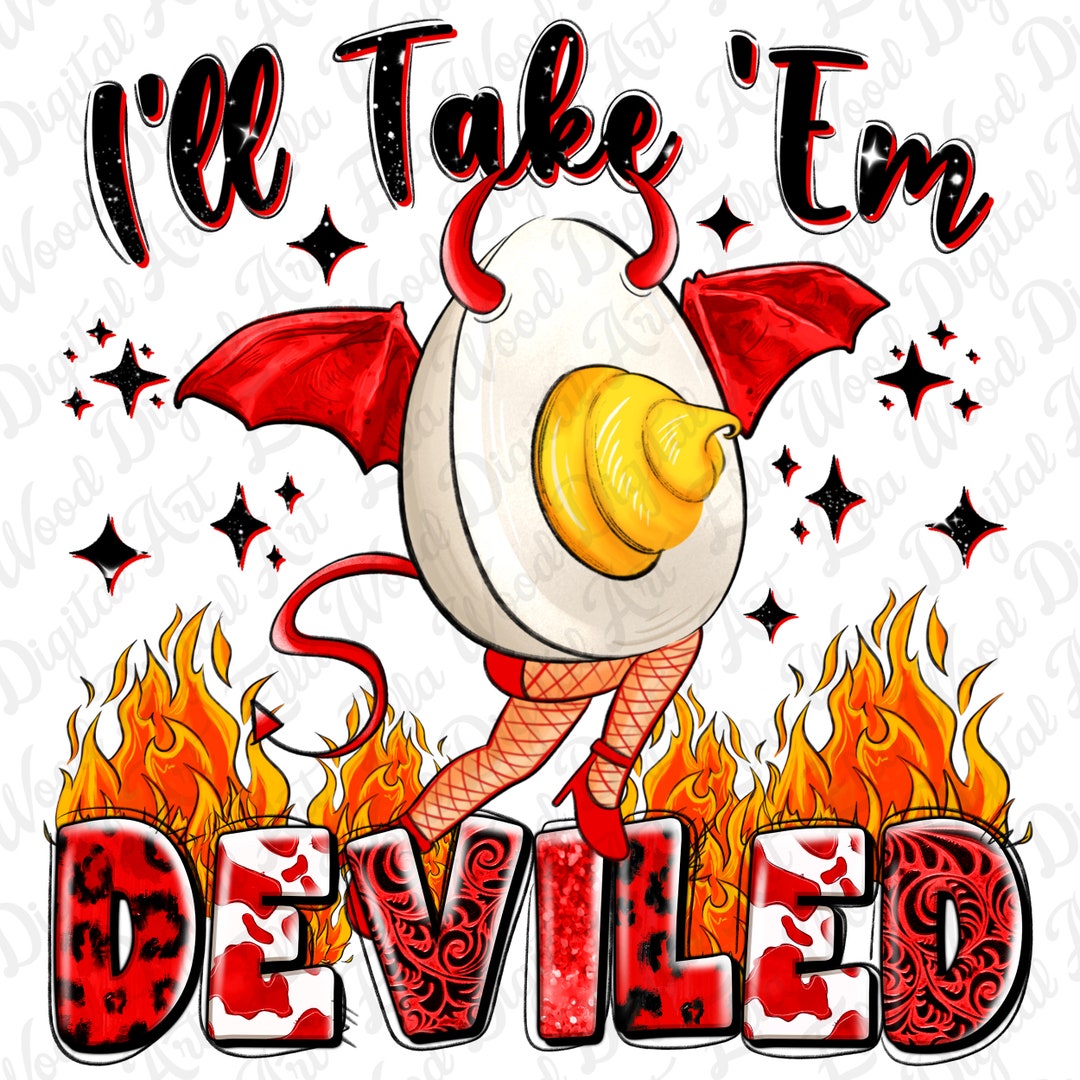 I'll Take Em' Deviled Png Sublimation Design Download, Thanksgiving Png ...