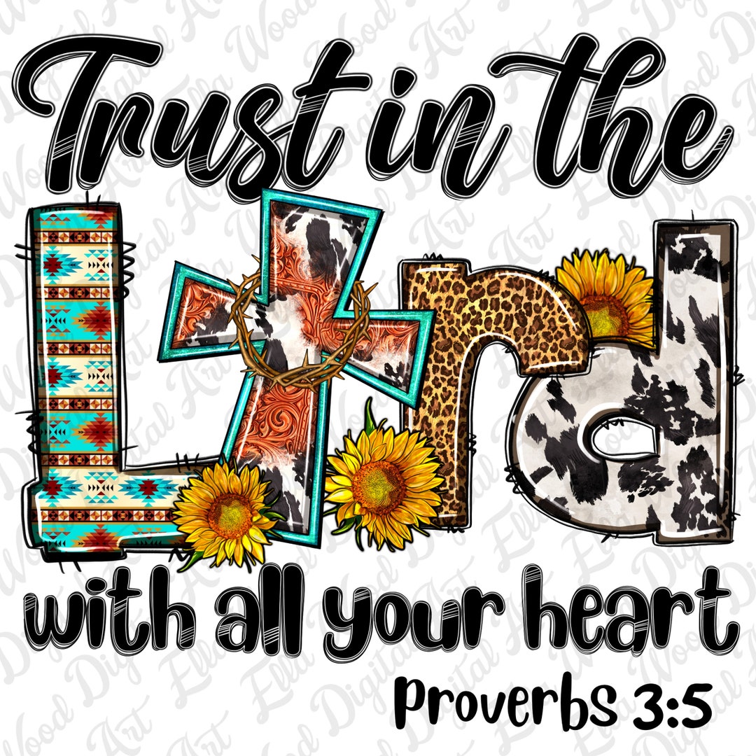 Trust in the Lord With All Your Heart Png Sublimation Design Download ...