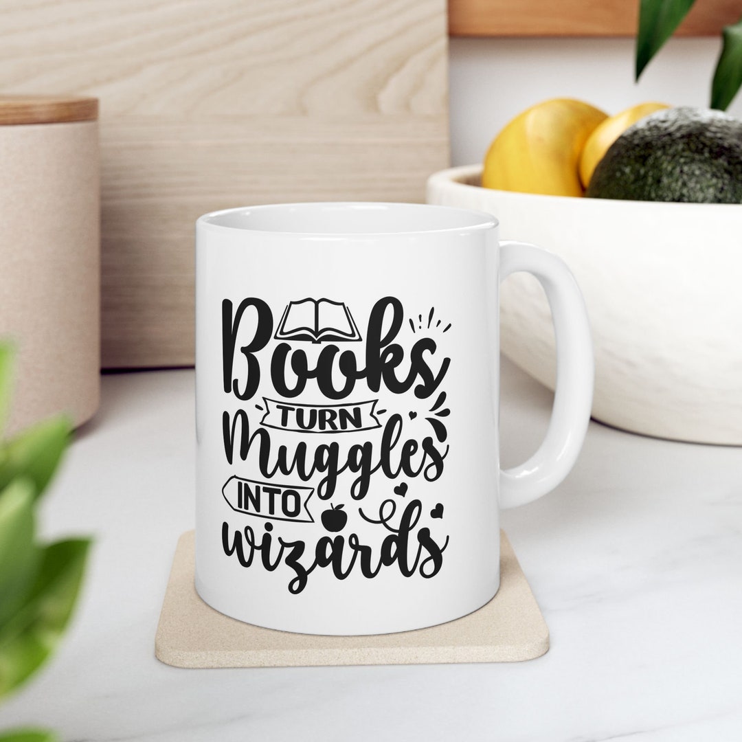 Harry Potter Books Turn Muggles Into Wizards Ceramic Mug, (11oz, 15oz ...