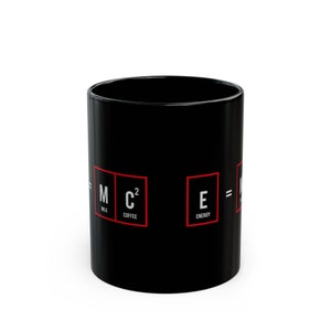 E=MC2 Periodic Table of Elements Energy=milk Coffee X2 Black Mug (11oz ...