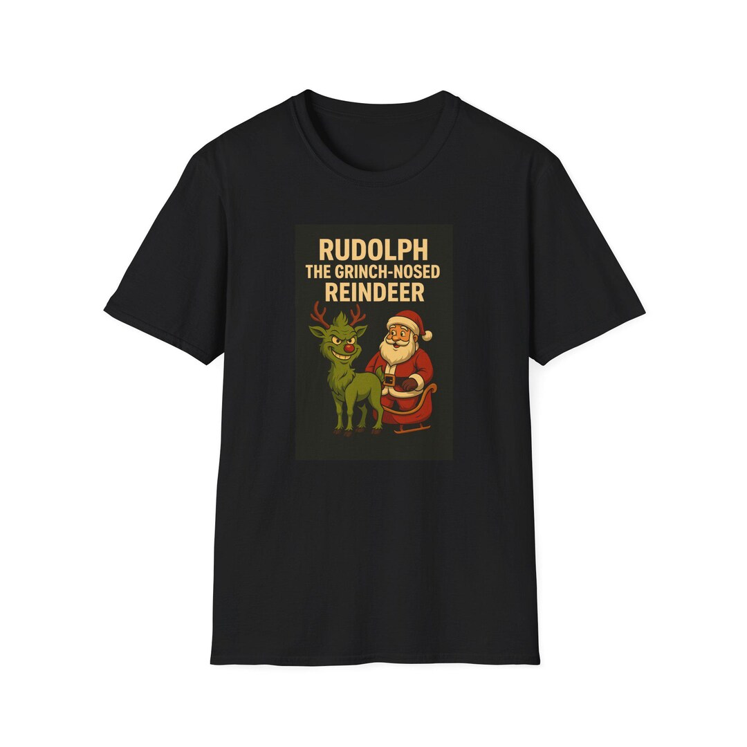 Rudolph the Grinch-nosed Reindeer T-shirt | Santa and Grinch Holiday ...