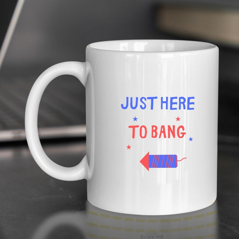 Just Here to Bang Svg, Funny Fourth of July Svg, Independence Day Svg ...