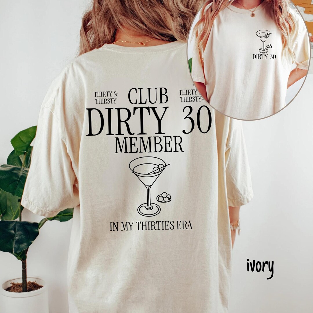Dirty Thirty Shirt 30th Birthday Shirt in My Thirties Era Shirt Gift ...