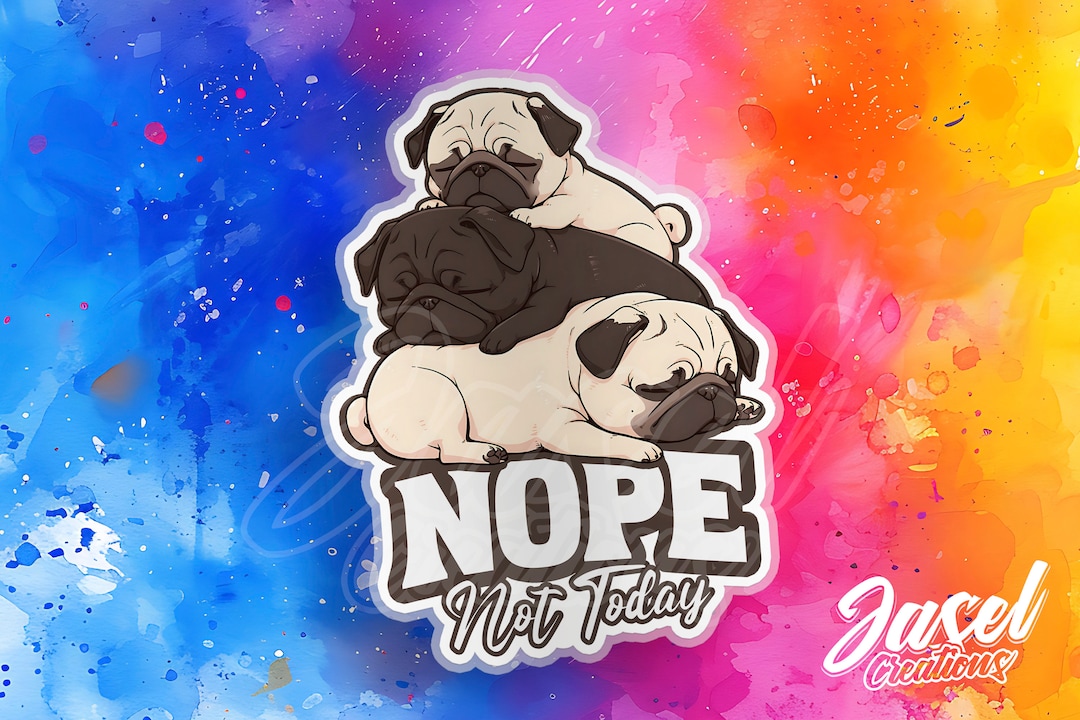 Cute Sleepy Pugs Stickers 'nope Not Today' | Relaxing Dog Vinyl Decals ...