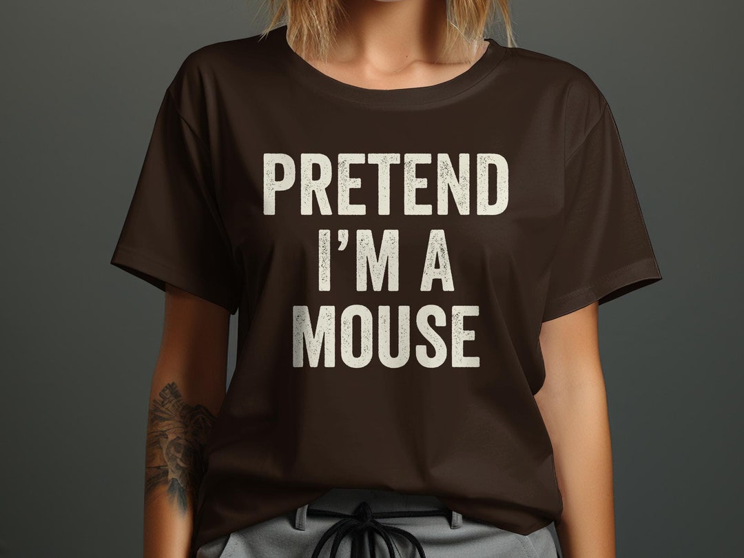 Pretend I'm A Mouse T-shirt, Funny Halloween Mouse Costume, Mouse ...