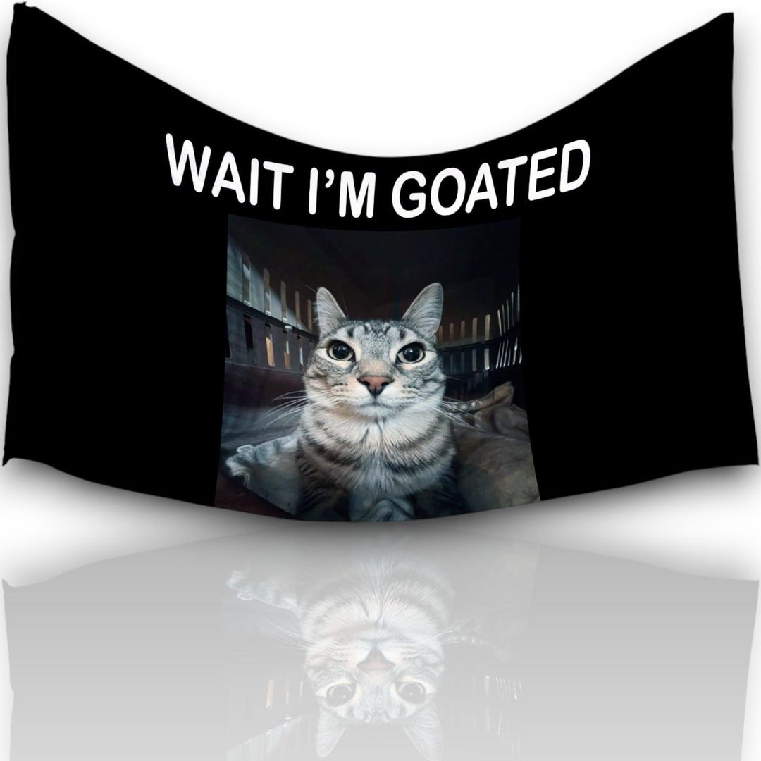 Wait I'm Goated Cat Wall Flag - Etsy