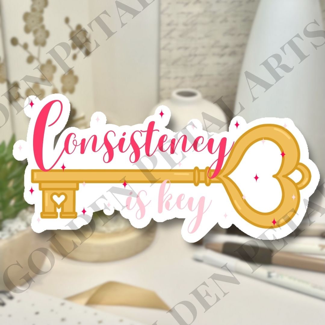 Consistency is Key Sticker | Motivational | Inspiring | Encouraging ...