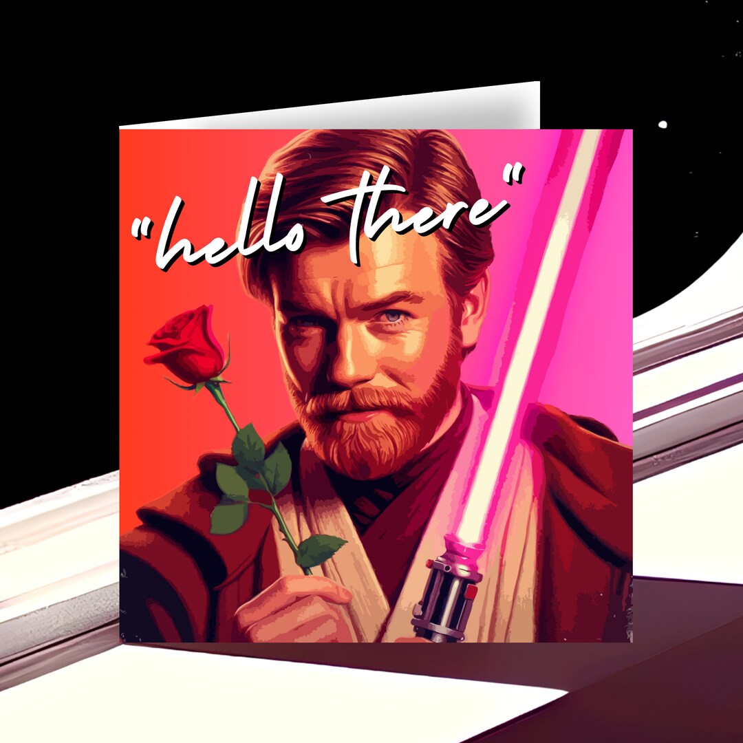 Star Wars Valentine's Day / Anniversary Card | Obi-wan Kenobi "hello There" | Geek Movie Fantasy ...