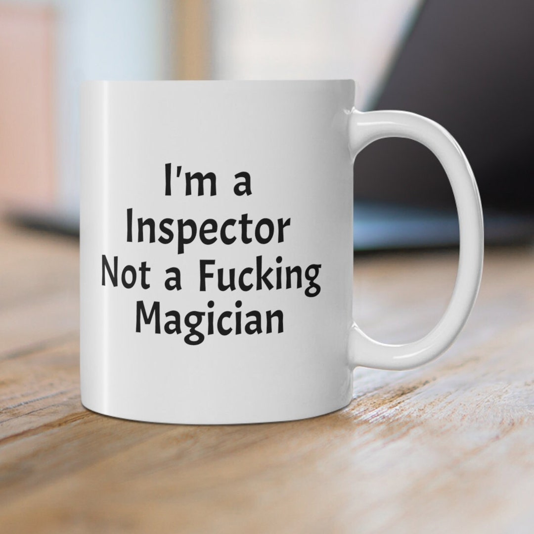 Inspector Gifts Mug Funny for Him Inspector Mug Rude T Shirt - Etsy