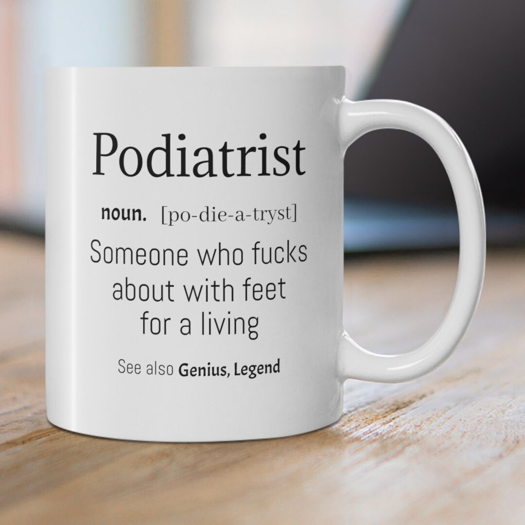 Podiatrist Gifts Mug Funny for Him Podiatrist Mug Podiatrist T Shirt ...