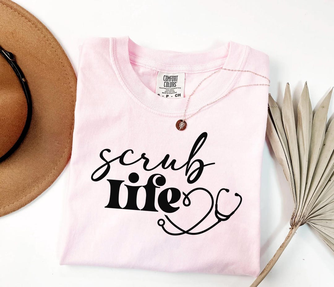 Scrub Life T-shirt Nurse Gift, Healthcare Worker Shirt, Stethoscope ...