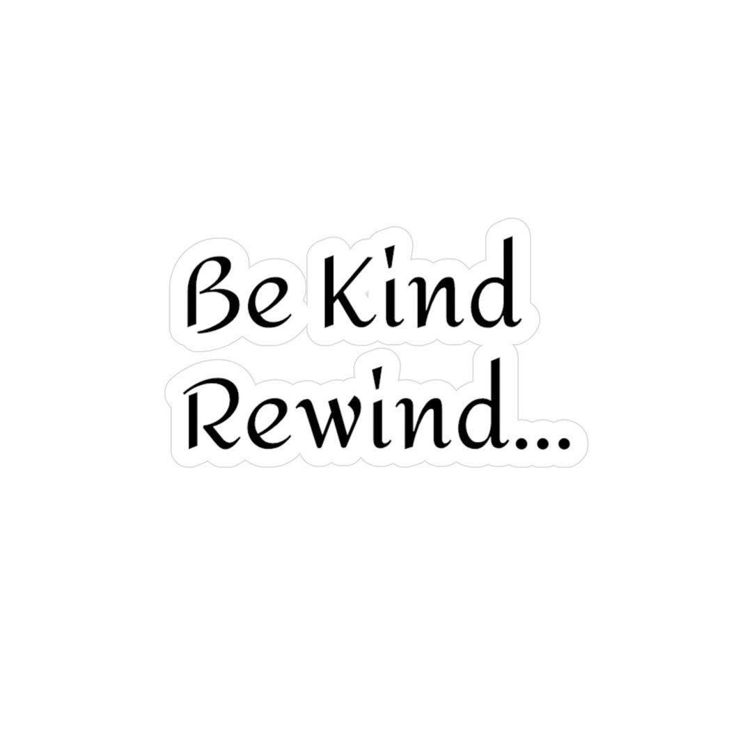 Be Kind Rewind... Kiss-cut Vinyl Decals - Etsy