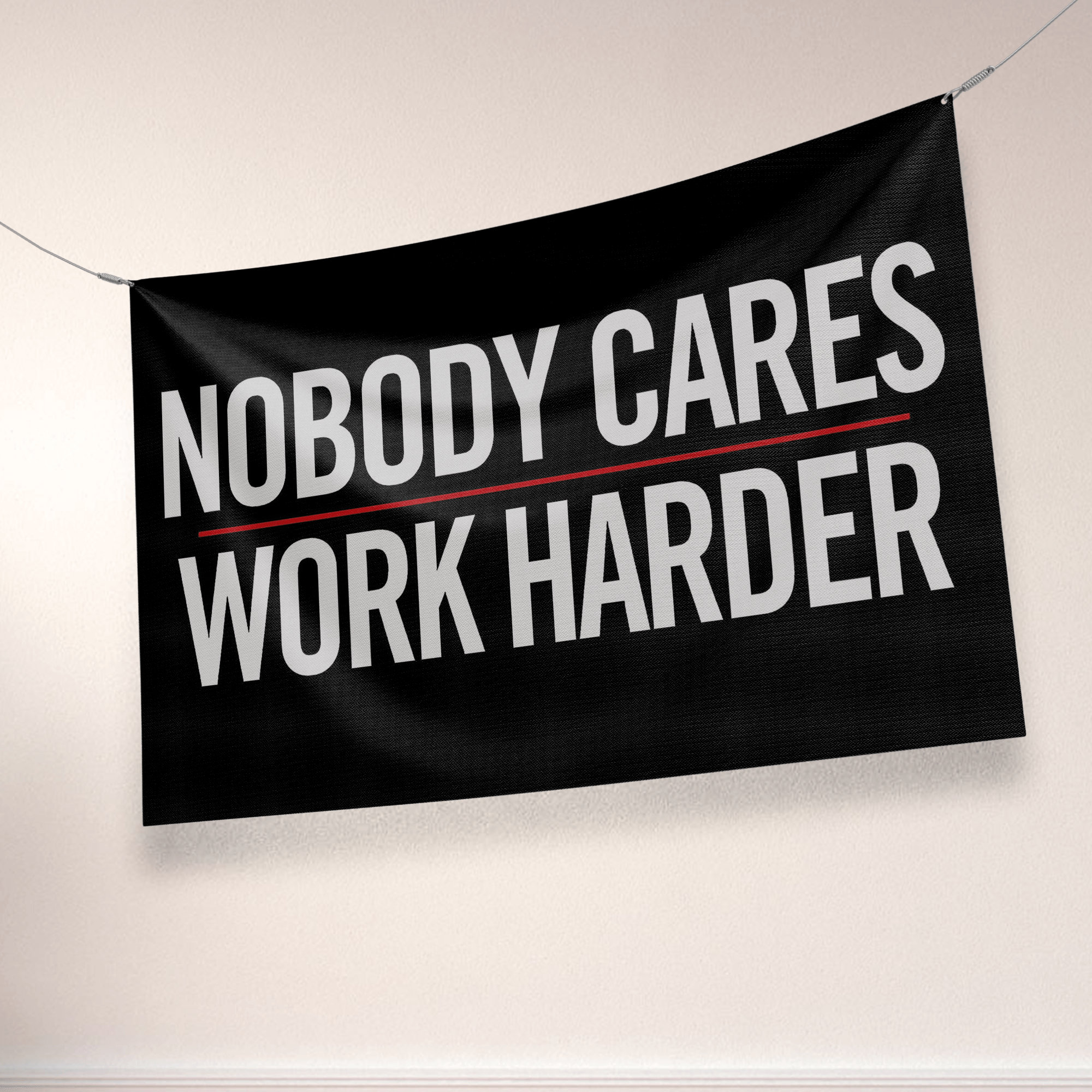 Nobody Cares Work Harder Flag, Gym Motication Quote, Work Motivation ...