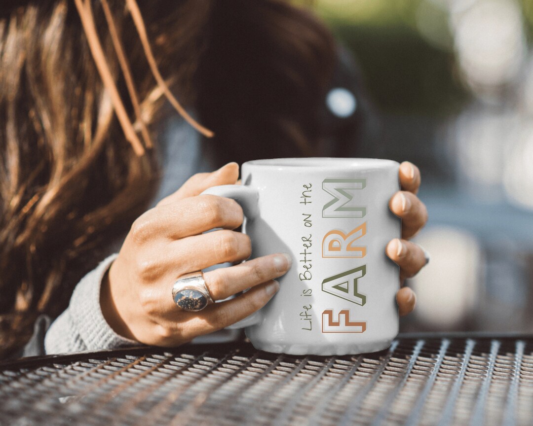 Life is Better on the Farm Mug, Ceramic Mug, Coffee Mug Farm Life ...