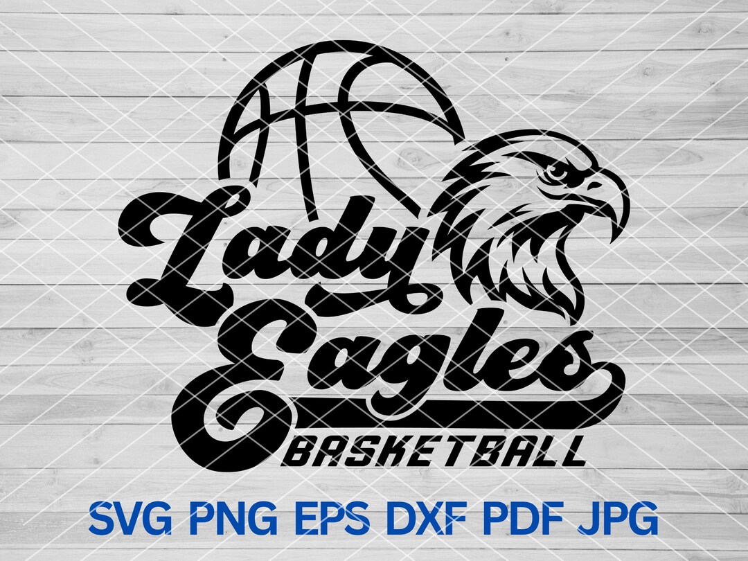 High School Lady Eagles Basketball Svg, Eagle Hawk Bird Svg, Lady ...