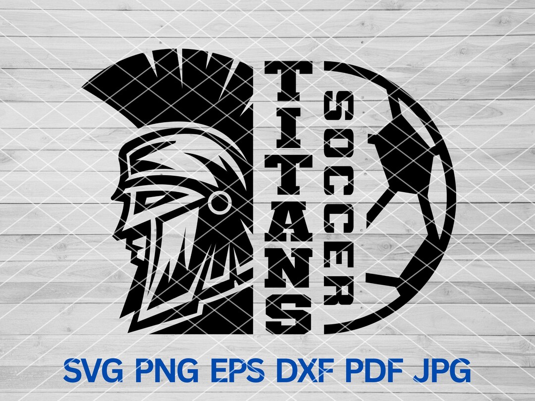 High School Titans Soccer Svg, Titans Svg, Titans Svg Cut Files Cricut ...