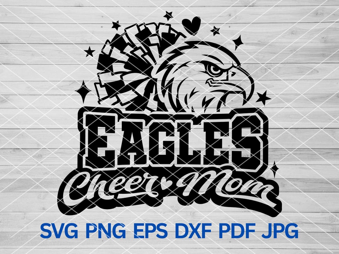 Eagles Cheer Mom Svg, Eagle Hawk Bird Svg, Eagles Mascot Svg, Eagles ...